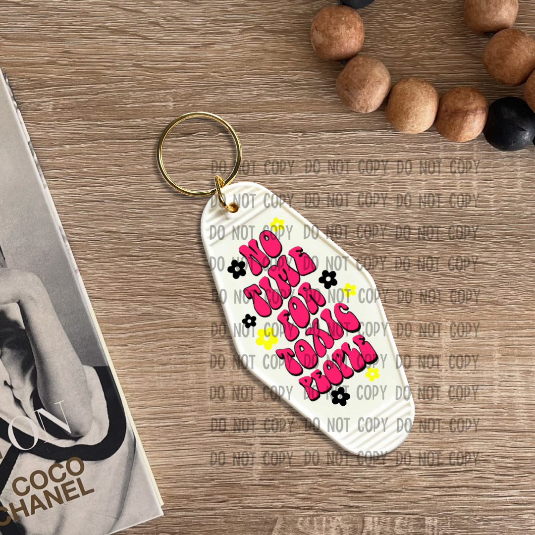 No Time For Toxic People - UV DTF Keychain Decal – Eh Okay Transfers