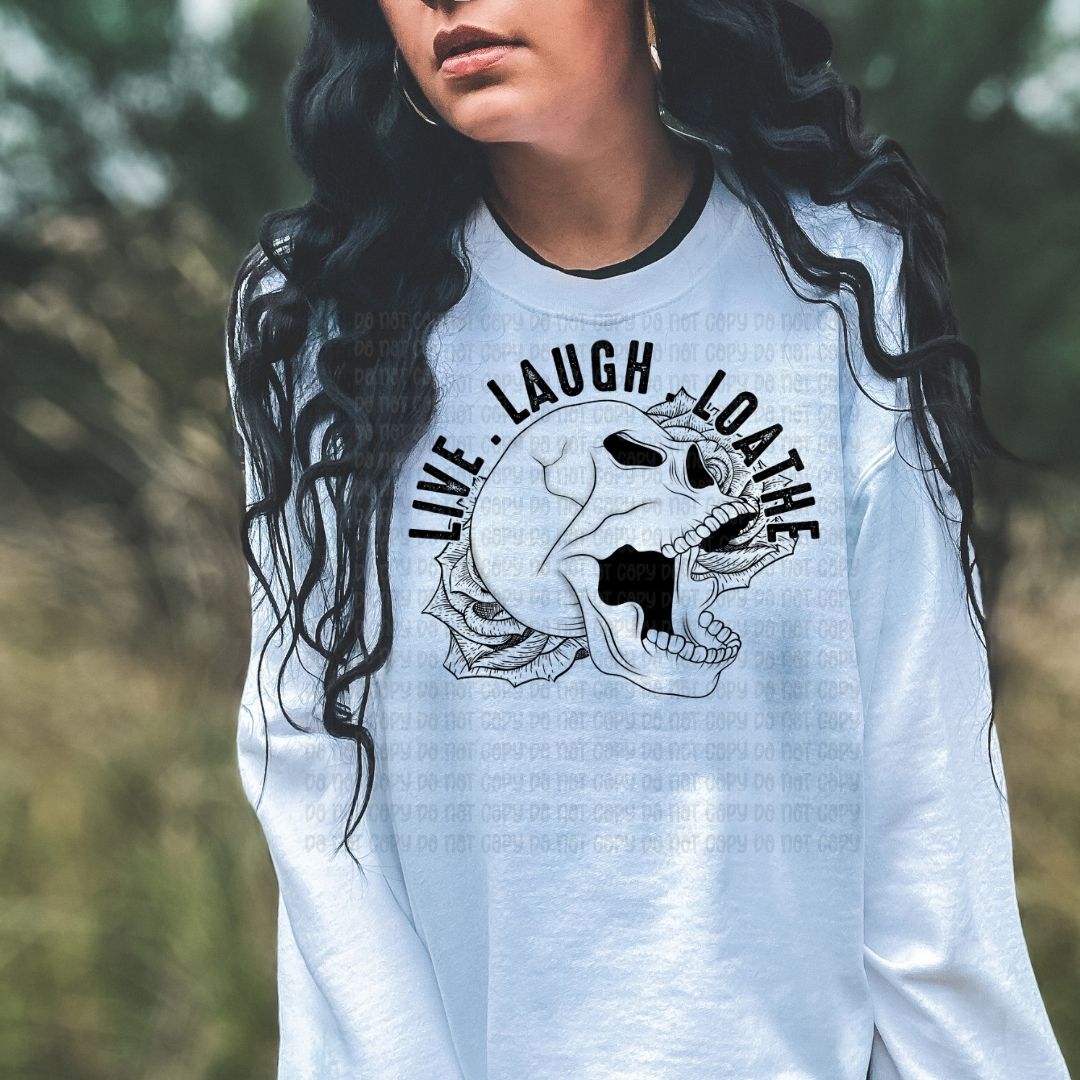 Live Laugh Loathe - DTF – Eh Okay Transfers