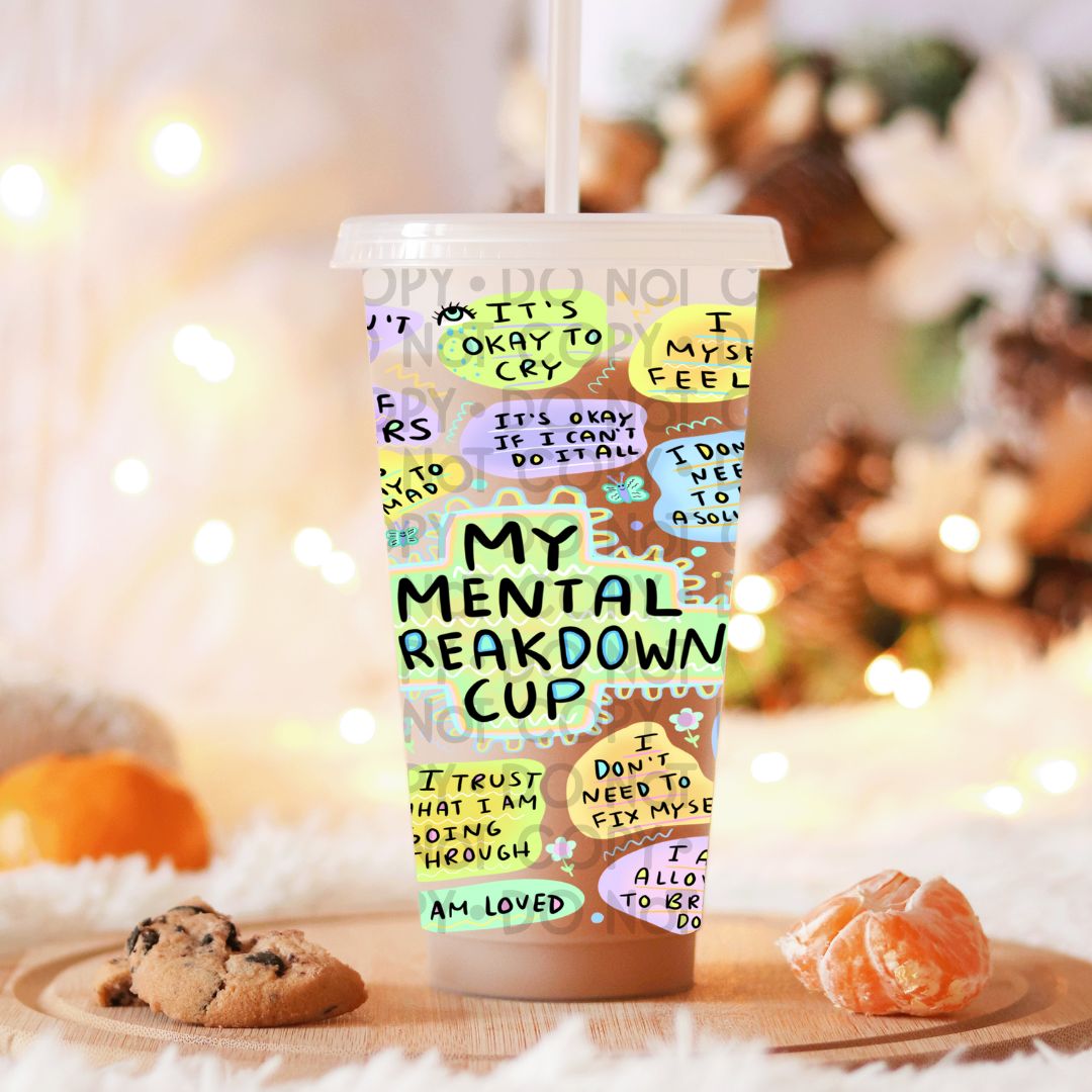 My Mental Breakdown Cup - UV DTF 24oz Wrap – Eh Okay Transfers